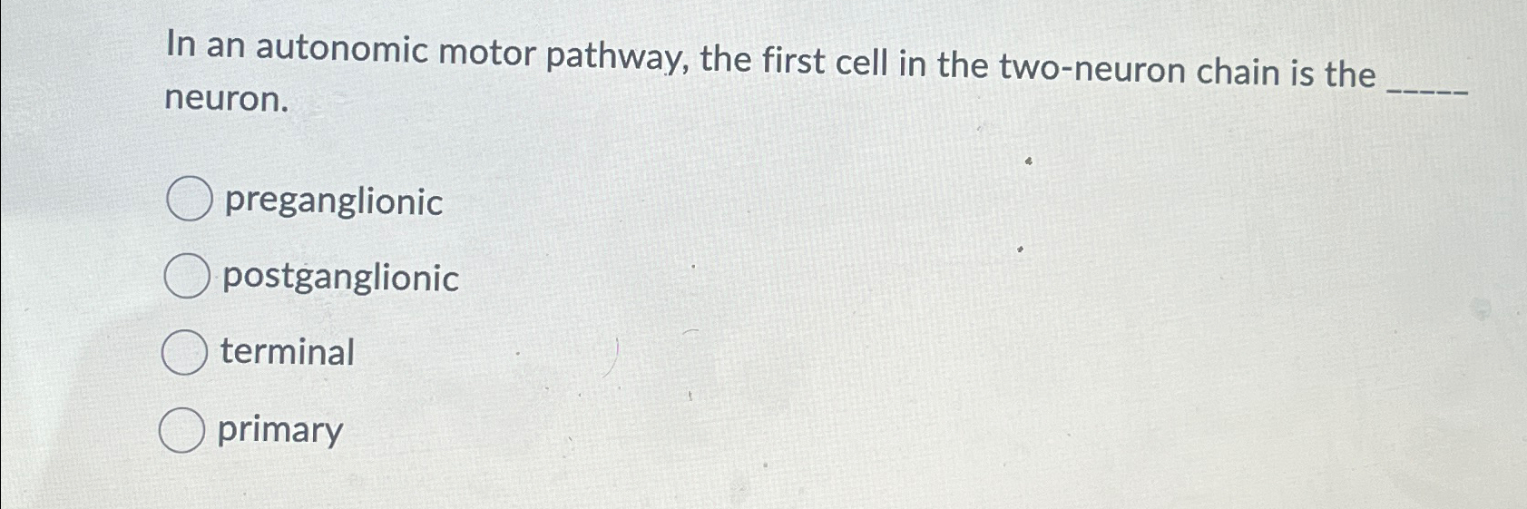 Solved In an autonomic motor pathway, the first cell in the | Chegg.com