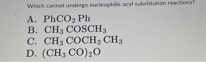 Solved Which cannot undergo alpha-substitution reactions? A. | Chegg.com