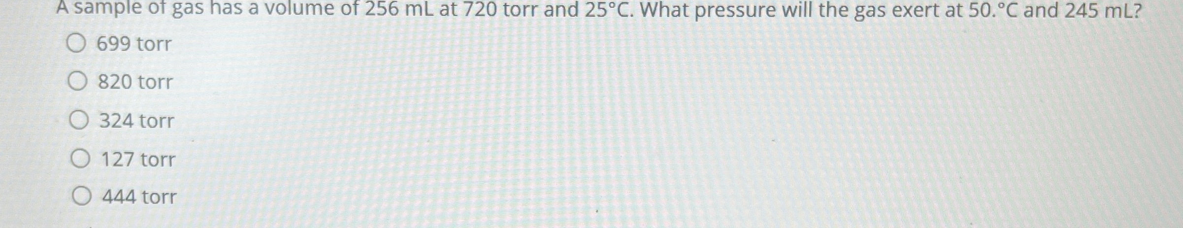 Solved A sample of gas has a volume of 256 ﻿mL at 720 ﻿torr | Chegg.com
