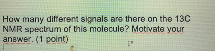 Solved How many different signals are there on the 13C NMR | Chegg.com