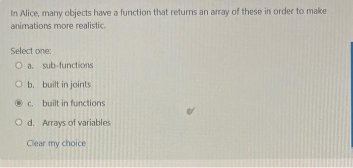 Solved In Alice, many objects have a function that returns | Chegg.com