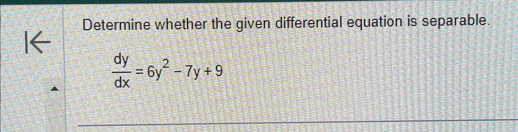 Solved Determine whether the given differential equation is | Chegg.com