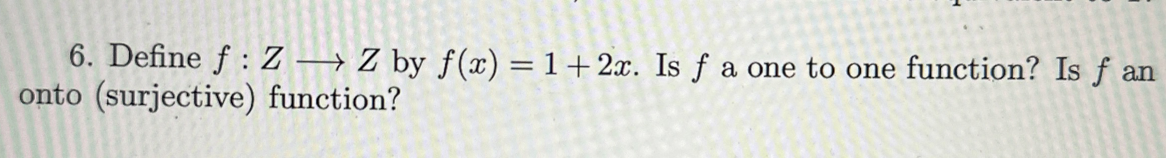 Solved Define f:ZlongrightarrowZ by f(x)=1+2x. ﻿Is f ﻿a one | Chegg.com