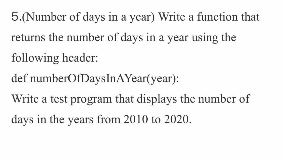 solved-5-number-of-days-in-a-year-write-a-function-that-chegg
