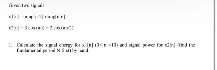 Solved Given two signals: | Chegg.com