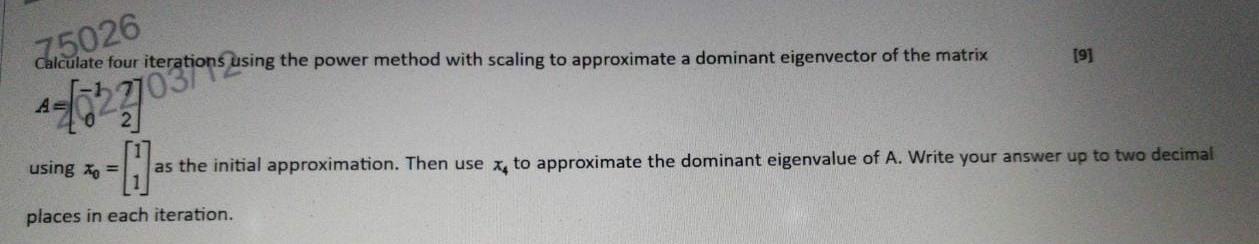 Solved 191 Calculate four iterations using the power method | Chegg.com