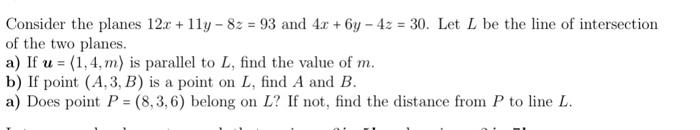 Solved Consider the planes 12x+11y−8z=93 and 4x+6y−4z=30. | Chegg.com