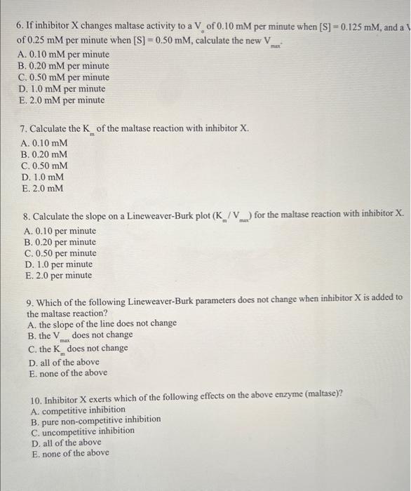 Solved 6. If inhibitor X changes maltase activity to a Vα of | Chegg.com