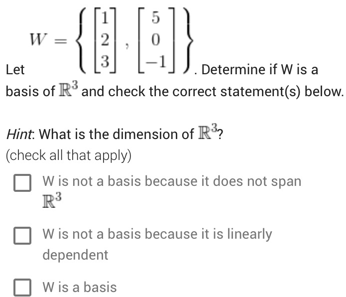 Solved LetW={[123],[50-1]}Determine if W ﻿is a basis of R3 | Chegg.com