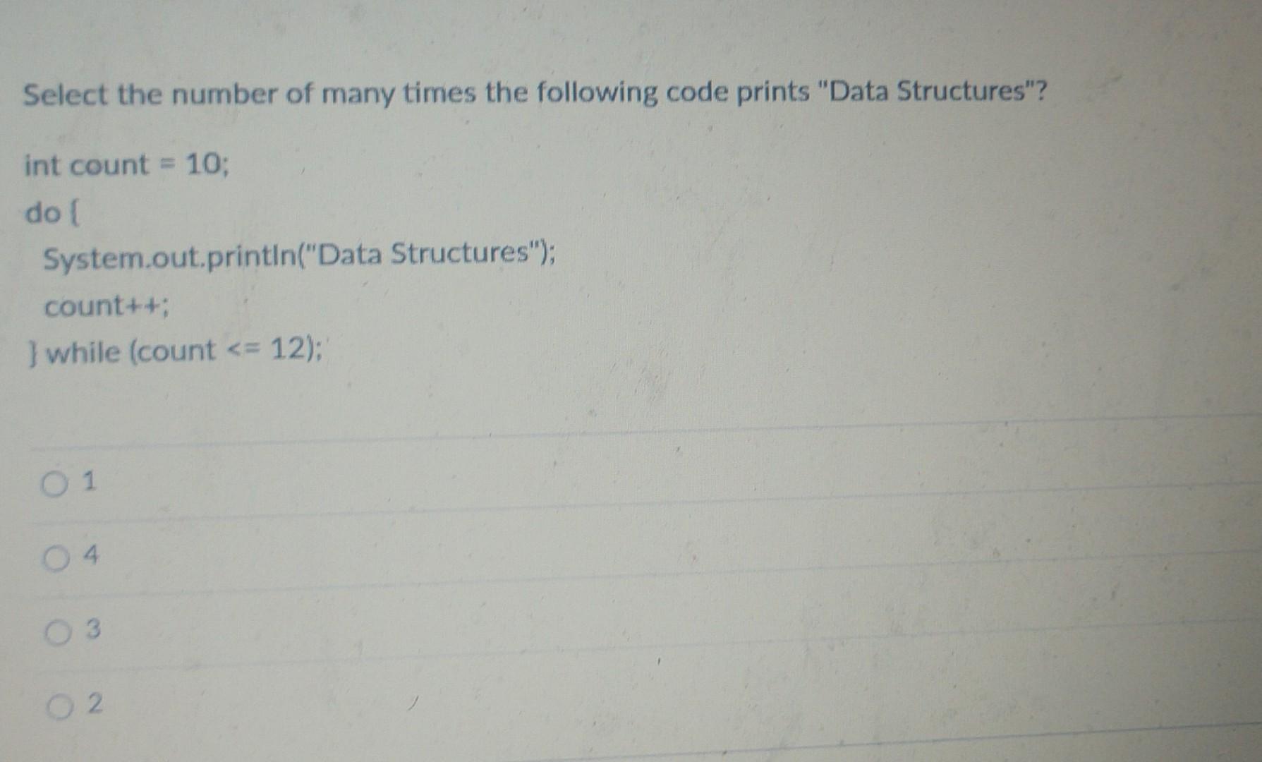 Solved Select the number of many times the following code | Chegg.com
