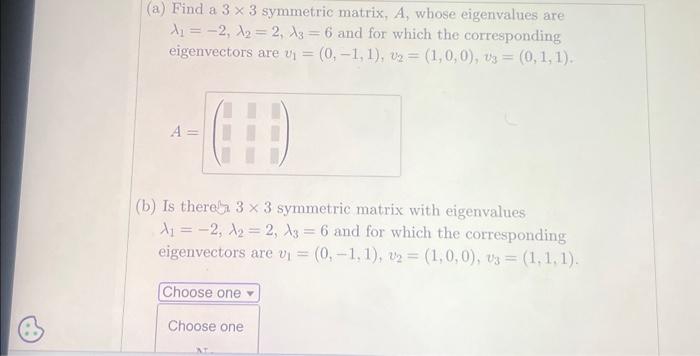 Solved (a) Find a 3 x 3 symmetric matrix, A, whose | Chegg.com