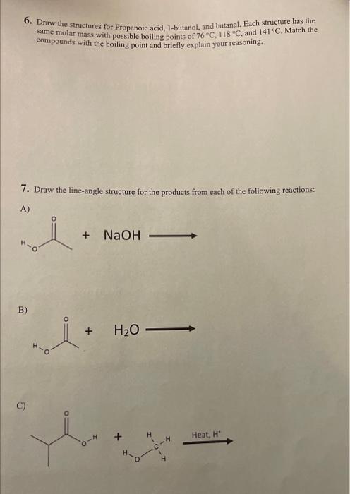 Solved 6. Draw the structures for Propanoic acid, 1-butanol, | Chegg.com