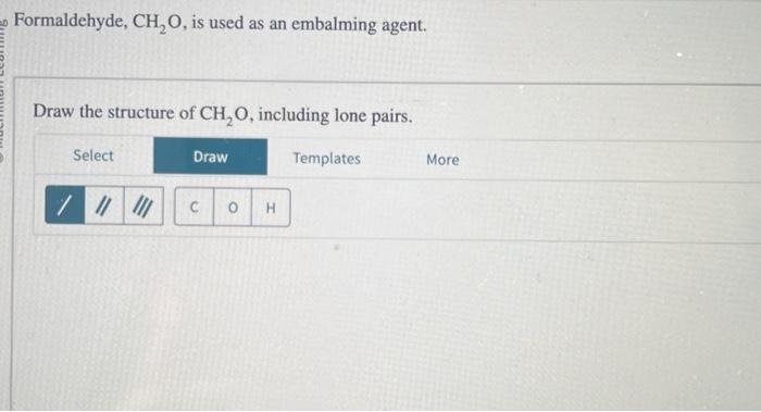 Solved Formaldehyde, CH2O, is used as an embalming agent. | Chegg.com