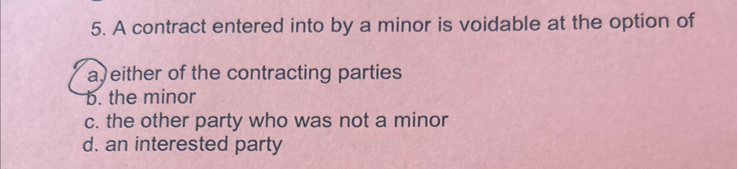 Solved A contract entered into by a minor is voidable at the | Chegg.com