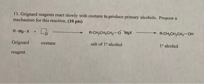 Solved 11. Grignard reagents react slowly with oxetane to | Chegg.com