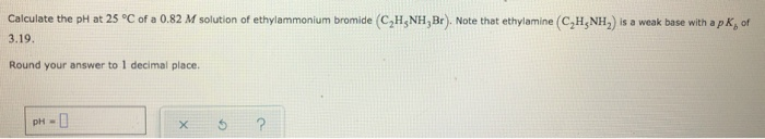 Solved Calculate the pH at 25°C of a 0.82 M solution of | Chegg.com