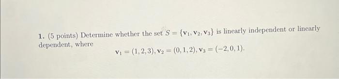 Solved 1. (5 points) Determine whether the set S={v1,v2,v3} | Chegg.com