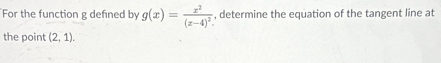 Solved For the function g ﻿defined by g(x)=x2(x-4)2, | Chegg.com