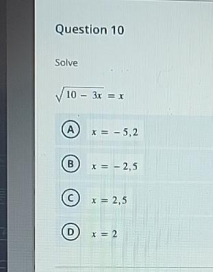 Solved Question 10Solve10-3x2=xx=-5,2x=-2,5x=2,5x=2 | Chegg.com