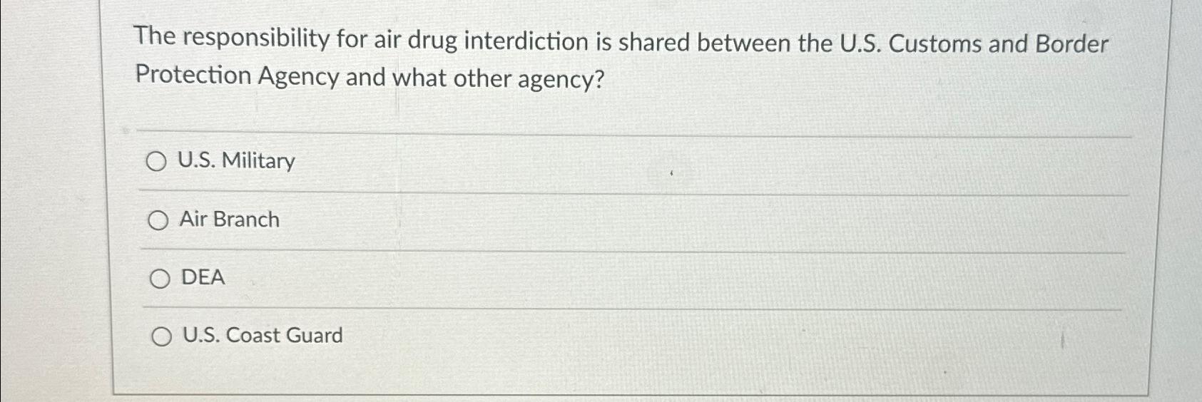 Solved The responsibility for air drug interdiction is | Chegg.com
