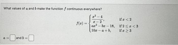 What values of a and b make the function f continuous | Chegg.com