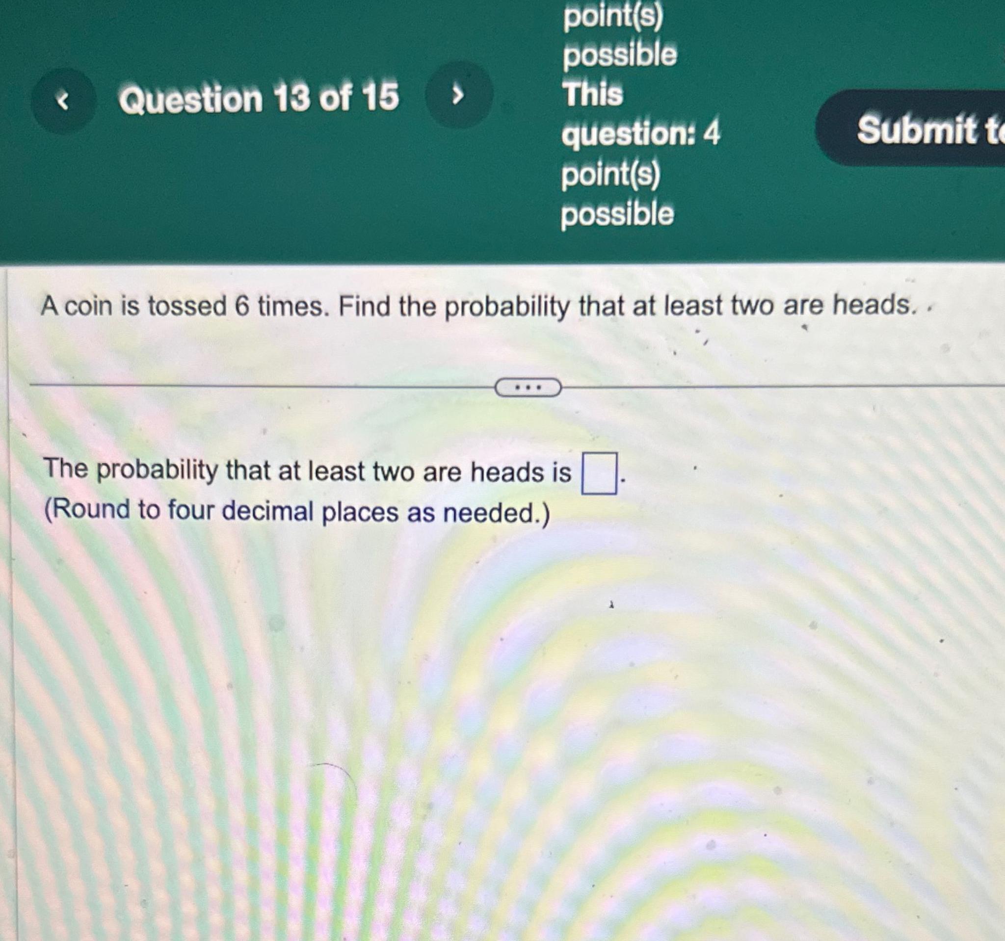 Solved A coin is tossed 6 ﻿times. Find the probability that | Chegg.com