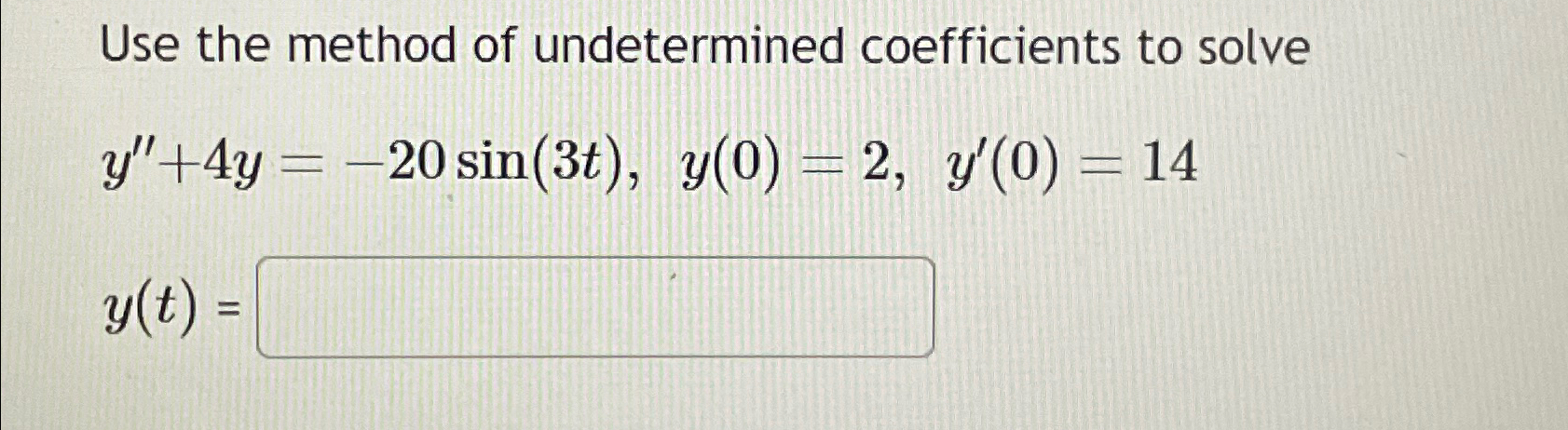 Solved Use the method of undetermined coefficients to | Chegg.com