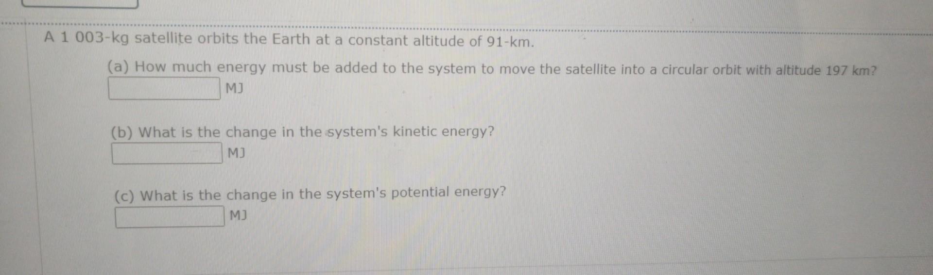 Solved 1003−kg satellite orbits the Earth at a constant | Chegg.com