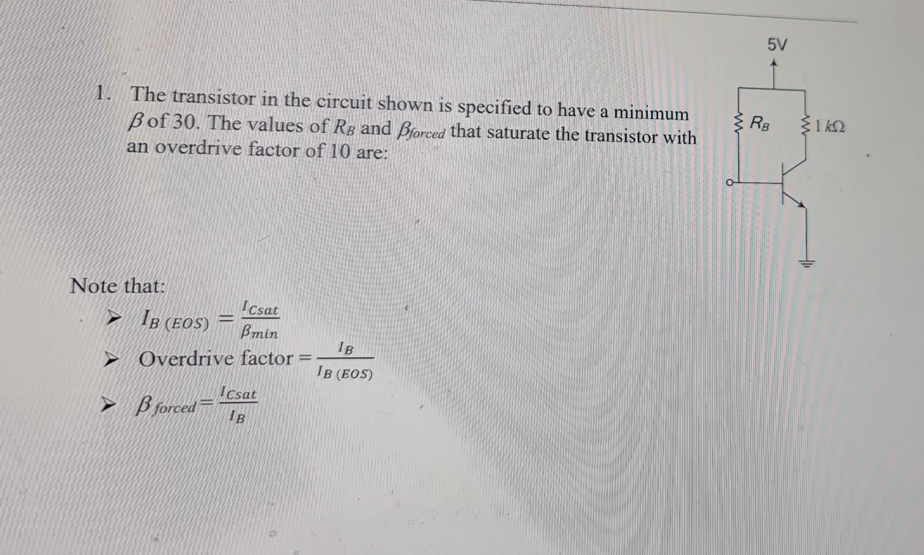 Solved 1. The transistor in the circuit shown is specified | Chegg.com