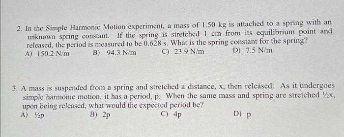 Solved 2. In the Simple Harmonic Motion experiment, a mass | Chegg.com
