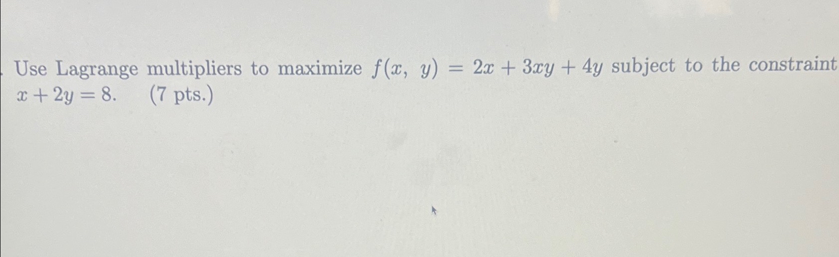 Solved Use Lagrange multipliers to maximize f(x,y)=2x+3xy+4y | Chegg.com