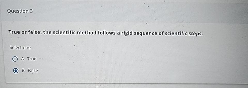 Solved Question 3True or false: the scientific method | Chegg.com