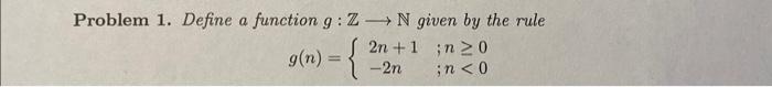 Solved Problem 1. Define a function g:Z N given by the rule | Chegg.com