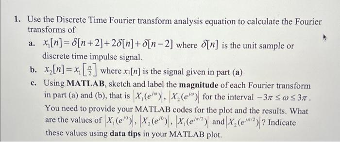 1. Use the Discrete Time Fourier transform analysis | Chegg.com
