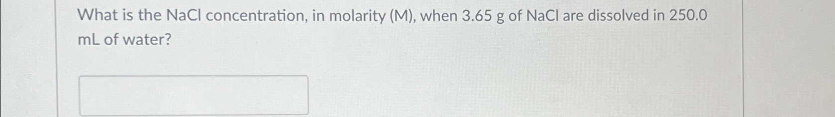 Solved What is the NaCl concentration, in molarity (M), | Chegg.com