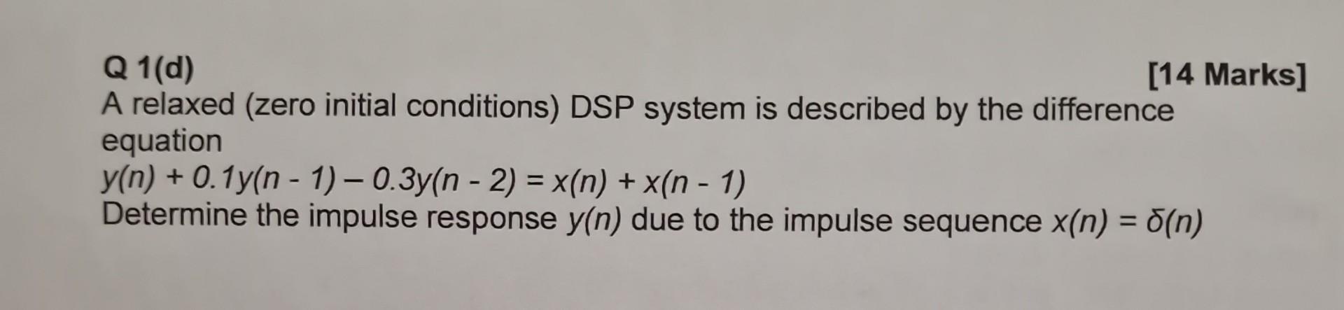 Solved Q1(d) [14 Marks] A relaxed (zero initial conditions) | Chegg.com
