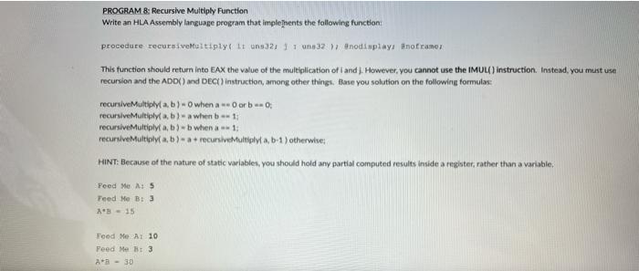 Solved PROGRAM 8: Recursive Multiply Function Write an HLA | Chegg.com