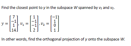 Find the closest point to y in the subspace W spanned | Chegg.com