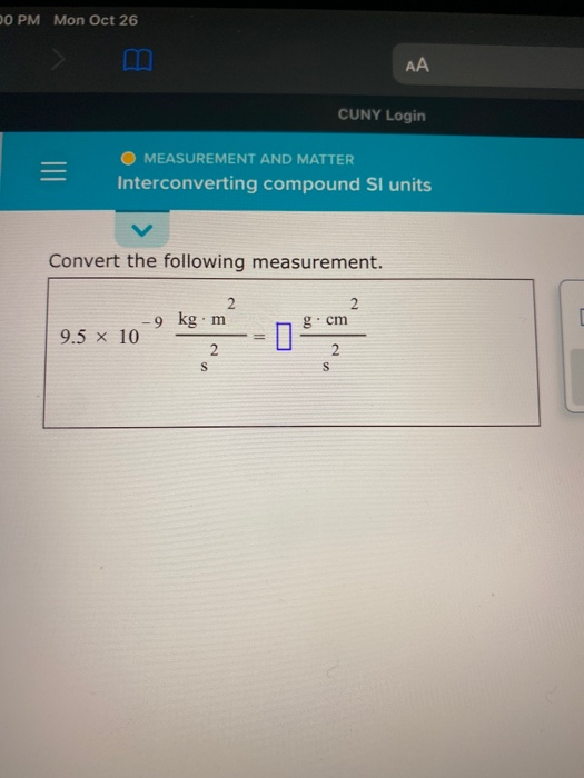 Solved 0 PM Mon Oct 26 AA CUNY Login MEASUREMENT AND MATTER | Chegg.com