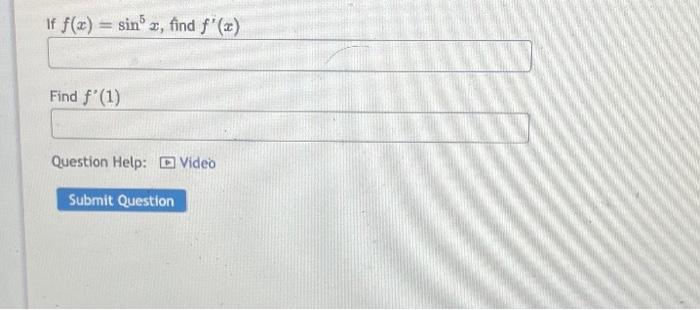 Solved If f(x)=sin5x Find f′(1) | Chegg.com