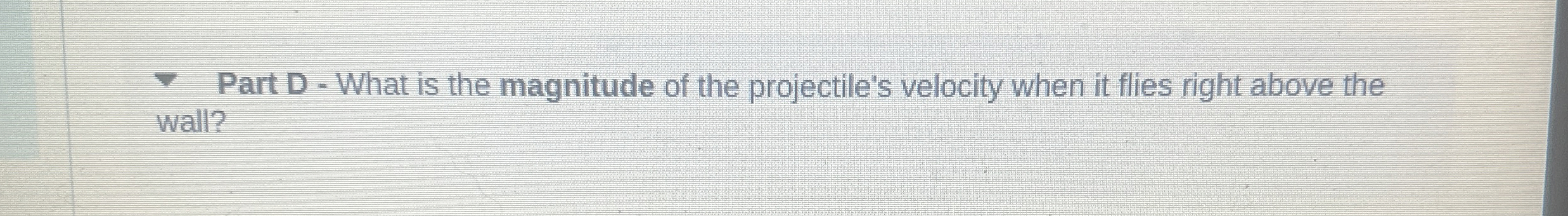 Solved Part D - ﻿What is the magnitude of the projectile's | Chegg.com