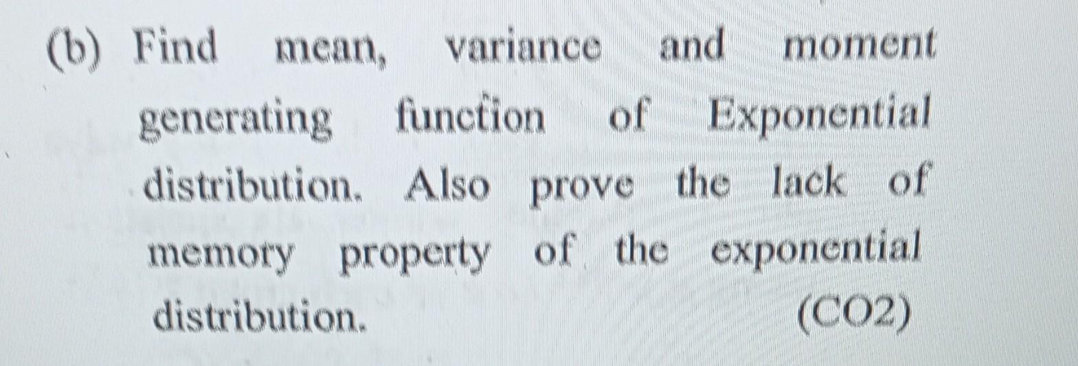 Solved B Find Mean Variance And Moment Generating