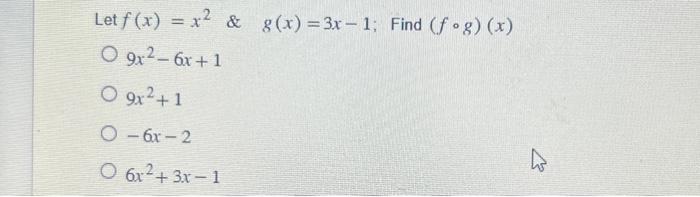 Solved Let f(x)=x2&g(x)=3x−1; Find (f∘g)(x) | Chegg.com