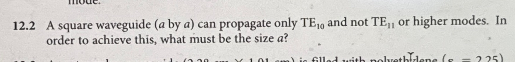 Solved 12.2 ﻿A square waveguide ( a ﻿by a ) ﻿can propagate | Chegg.com