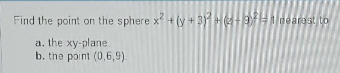 Solved Find the point on the sphere x2+(y+3)2+(z−9)2=1 | Chegg.com