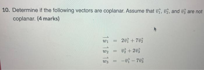 Solved 10. Determine if the following vectors are coplanar. | Chegg.com