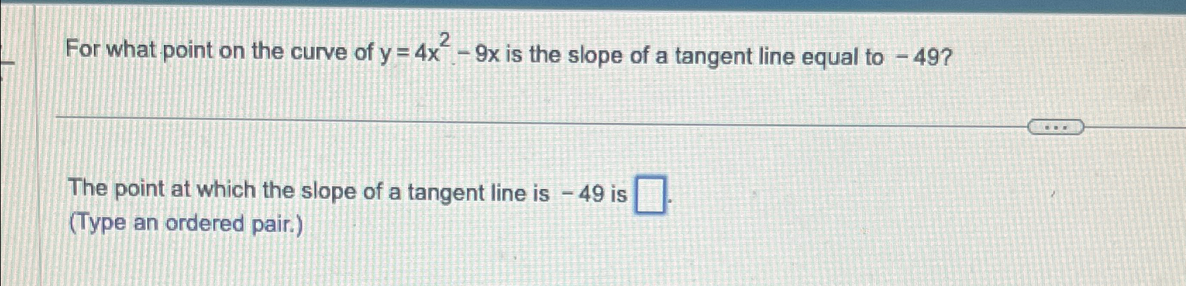 Solved For what point on the curve of y=4x2-9x ﻿is the slope | Chegg.com