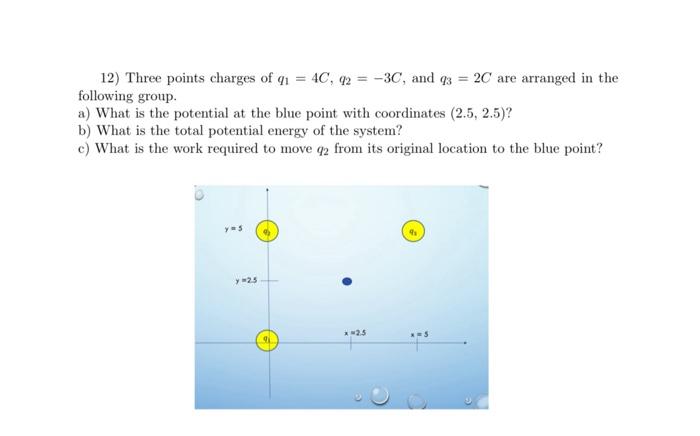 Solved 12 Three Points Charges Of Q1 4c Q2 −3c And Q3 2c
