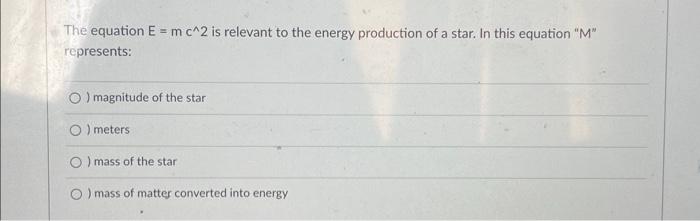 Solved The equation E=mc∧2 is relevant to the energy | Chegg.com