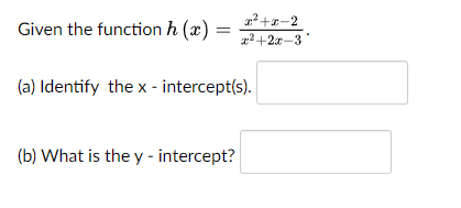 Solved Given the function h(x)=x2+x-2x2+2x-3.(a) ﻿Identify | Chegg.com